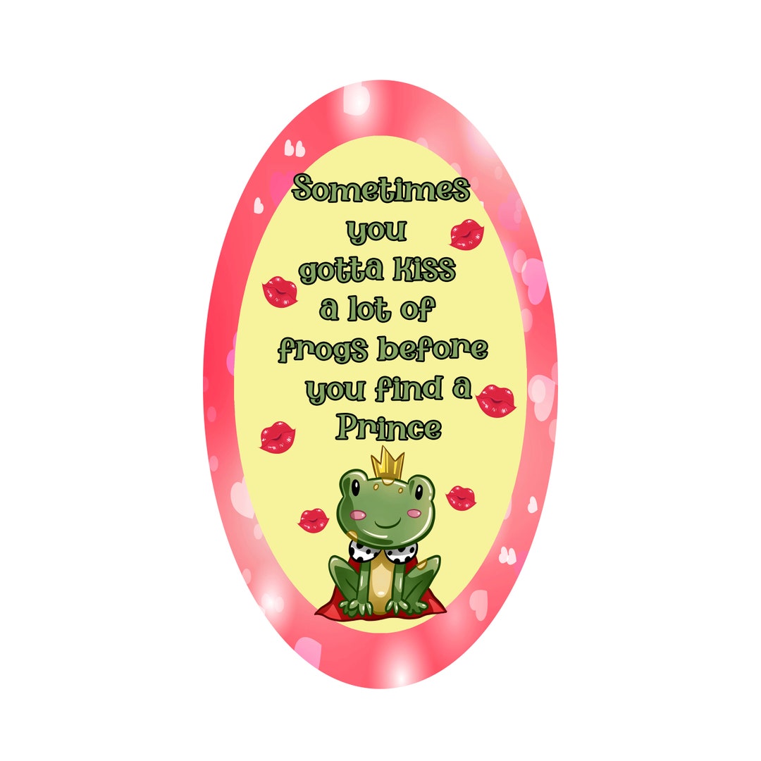 Sometimes You Gotta Kiss a Lot of Frogs Sign - Etsy