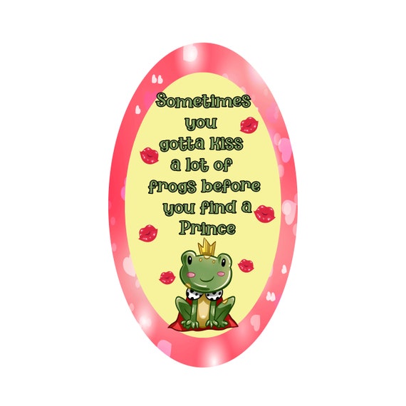 Sometimes You Gotta Kiss a Lot of Frogs Sign | Etsy