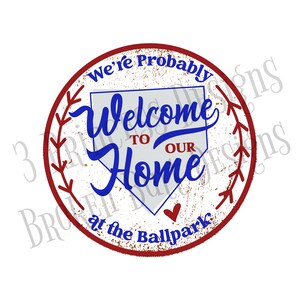 Welcome to Our Home Sign, We Are Probably at the Ballpark Sign, Wreath ...
