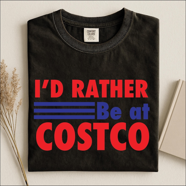 I'd Rather Be at Costco Shirt Comfort Colors - Etsy