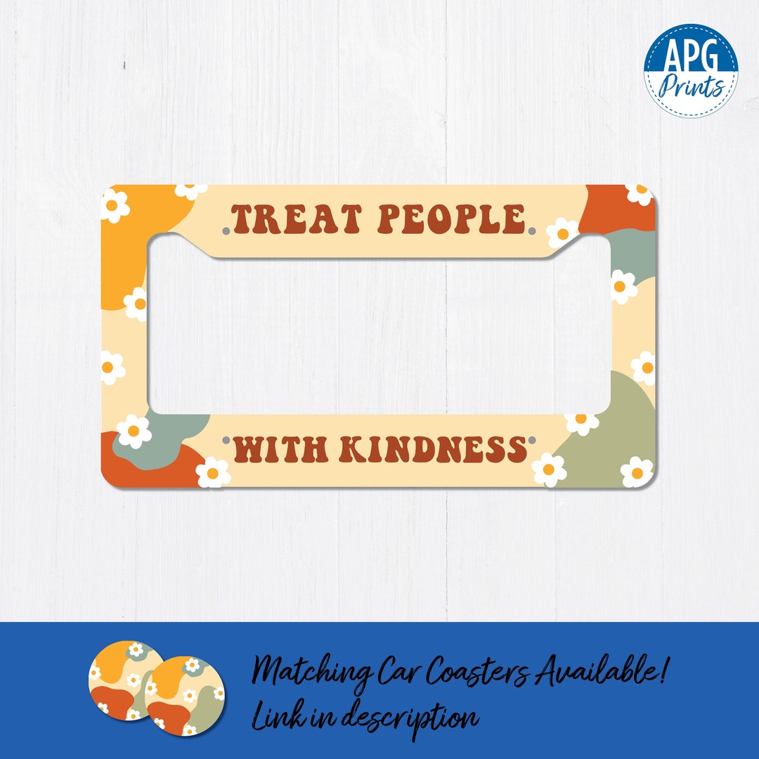 Treat People With Kindness License Plate Frame: Floral Auto Accessories ...
