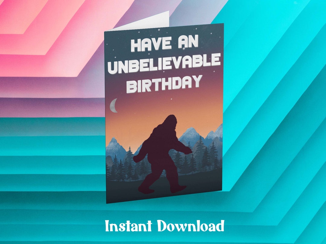 Bigfoot Birthday Card, Have an Unbelievable Birthday, Sasquatch ...