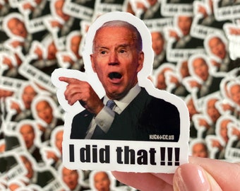 Biden I Did That Sticker - Etsy