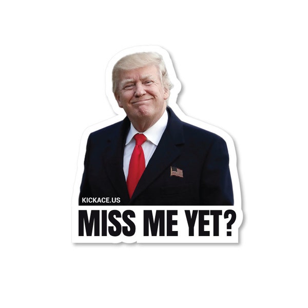 Miss Me yet Trump Sticker - Etsy