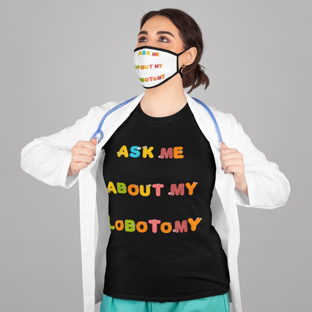 Ask Me About My Lobotomy Shirt,funny Mug,funny,meme,quote,mug,saying ...