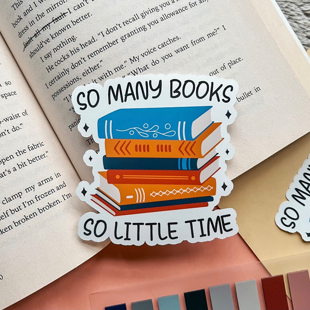 So Many Books, so Little Time 3"x3" Glossy Bookish Sticker - Etsy