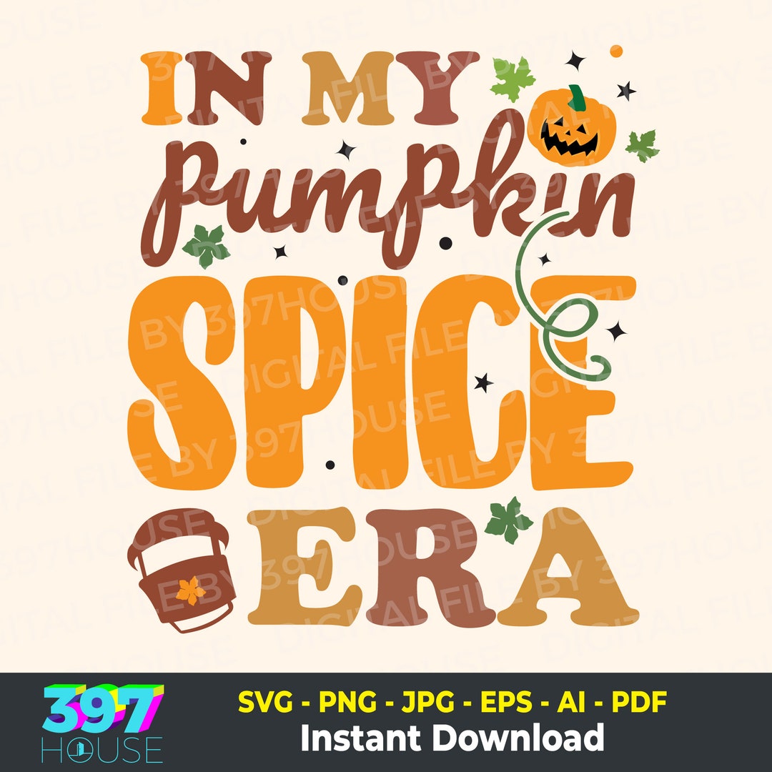 In My Pumpkin Spice ERA Svg, Hello Pumpkin PNG, Pumpkin Spice PNG ...