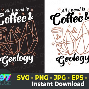 All I Need is Coffee and Geology Svg, Funny DIY Gift for Geology Rocks ...