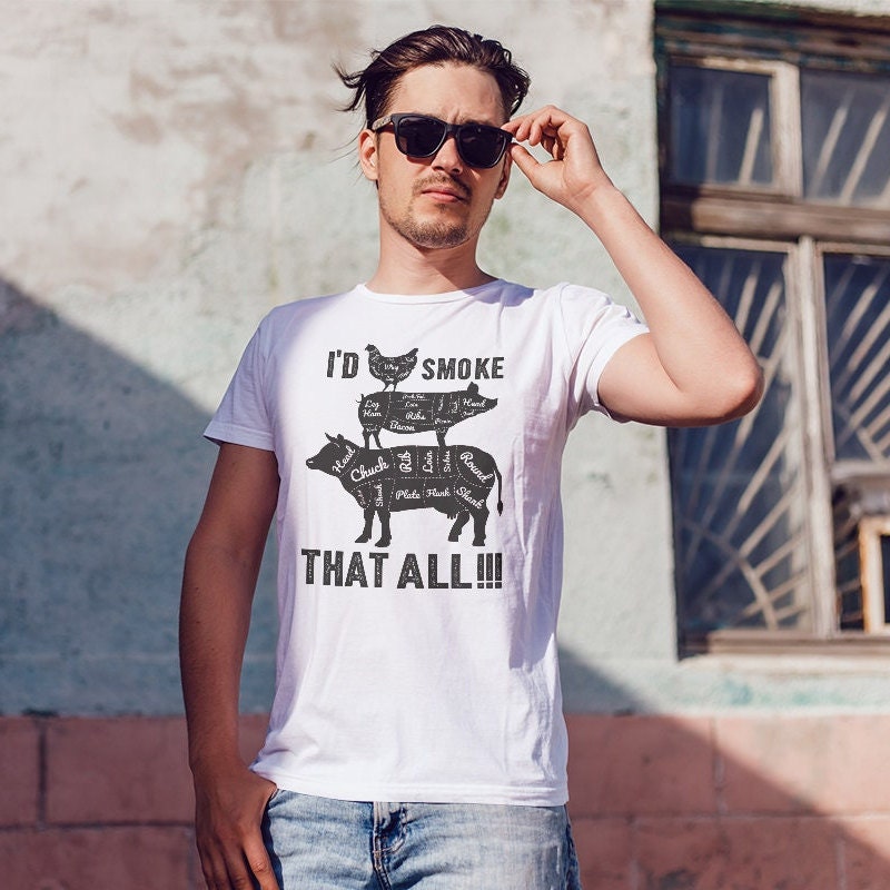 I'd Smoke That All Svg, Funny Mens BBQ Pitmaster Svg, Barbecue Lover ...