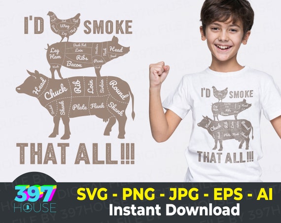 I'd Smoke That All Svg Funny Mens BBQ Pitmaster Svg | Etsy