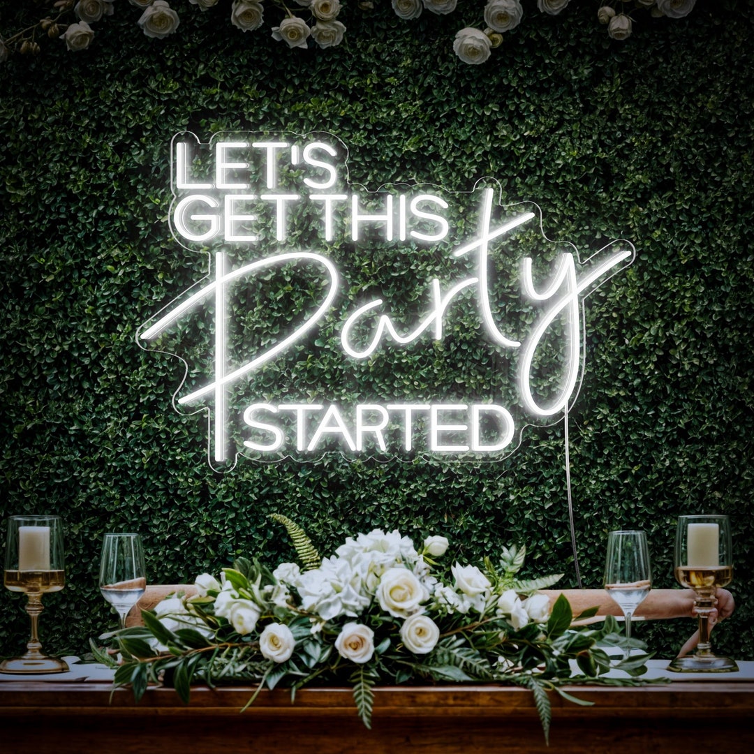 Let's Get This Party Started Neon Sign, Custom Wedding Party LED Neon ...