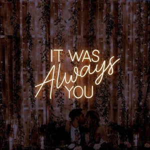 It Was Always You Neon Sign, Custom Wedding Backdrop Decor, Wedding ...