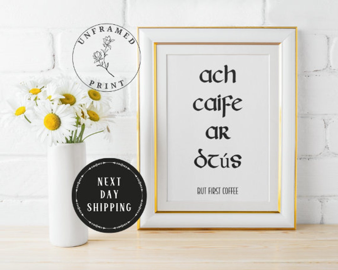 Irish Coffee Print, Ach Caife Ar Dtús, Coffee Print Gaelic Coffee ...