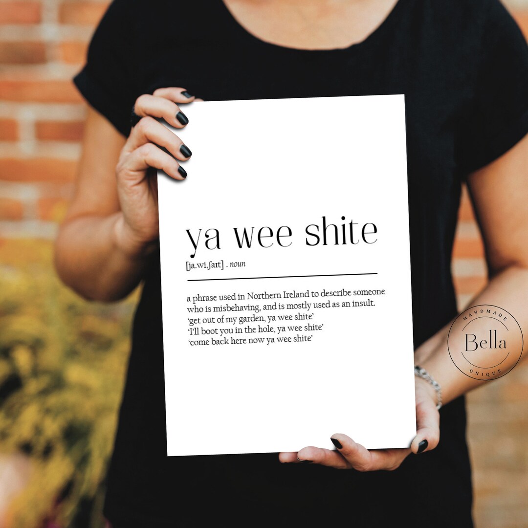 Funny Definition Print, Ya Wee Shite, Northern Ireland Expression Print ...