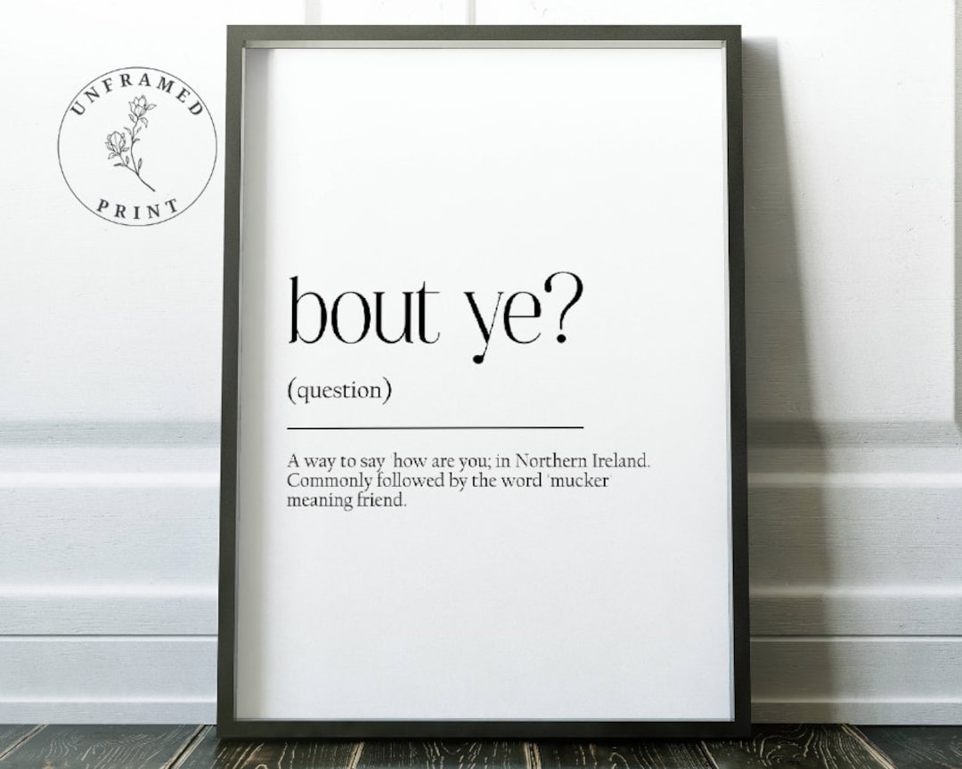 Bout Ye, Definition Print, Northern Irish Wall Art, Irish Home Decor ...