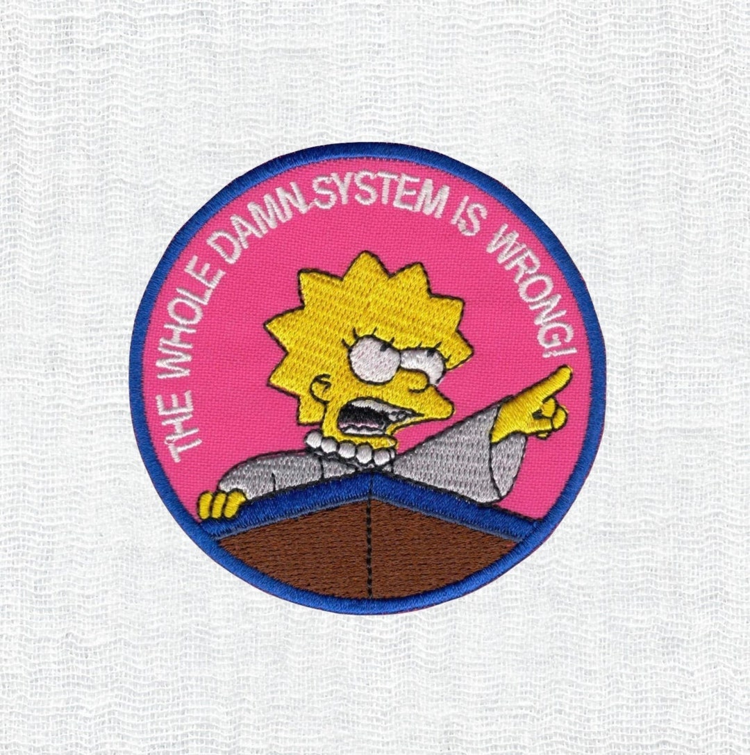 Lisa Simpson The Whole Damn System is Wrong Iron On Patch / Sew on ...