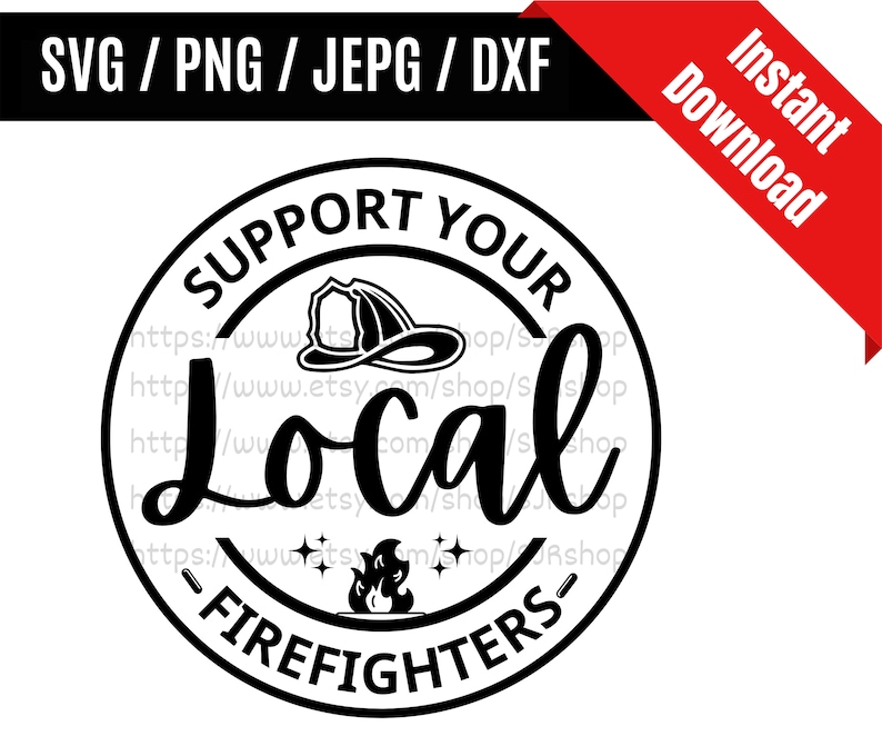 Support Your Local Firefighters Svg / Firefighter Svg / - Etsy