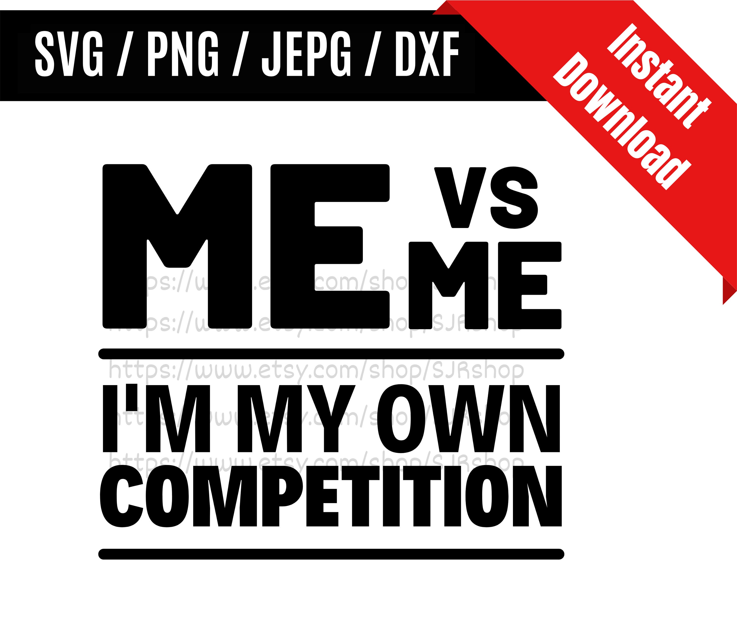 Me Vs Me Svg / I Am My Own Competition Svg / I Am She Svg / | Etsy