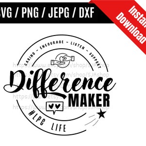 Difference Maker Svg / LPC Life Svg / Licensed Professional Counselor ...