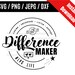 Difference Maker Svg / LPC Life Svg / Licensed Professional Counselor ...