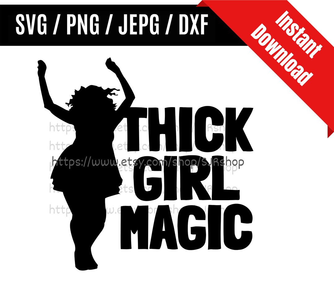 Thick Girl Magic Svg / Full Body Women Svg / BBW Svg / Curvy - Etsy