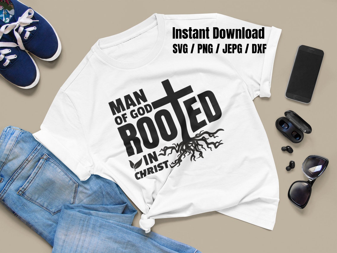 Man of God Rooted in Christ Svg / Christian Quote Svg / Bible - Etsy