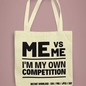 Me Vs Me Svg / I Am My Own Competition Svg / I Am She Svg / - Etsy