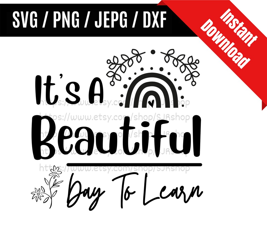 It's A Beautiful Day to Learn Svg / Teacher Quote Svg / Teacher Life ...