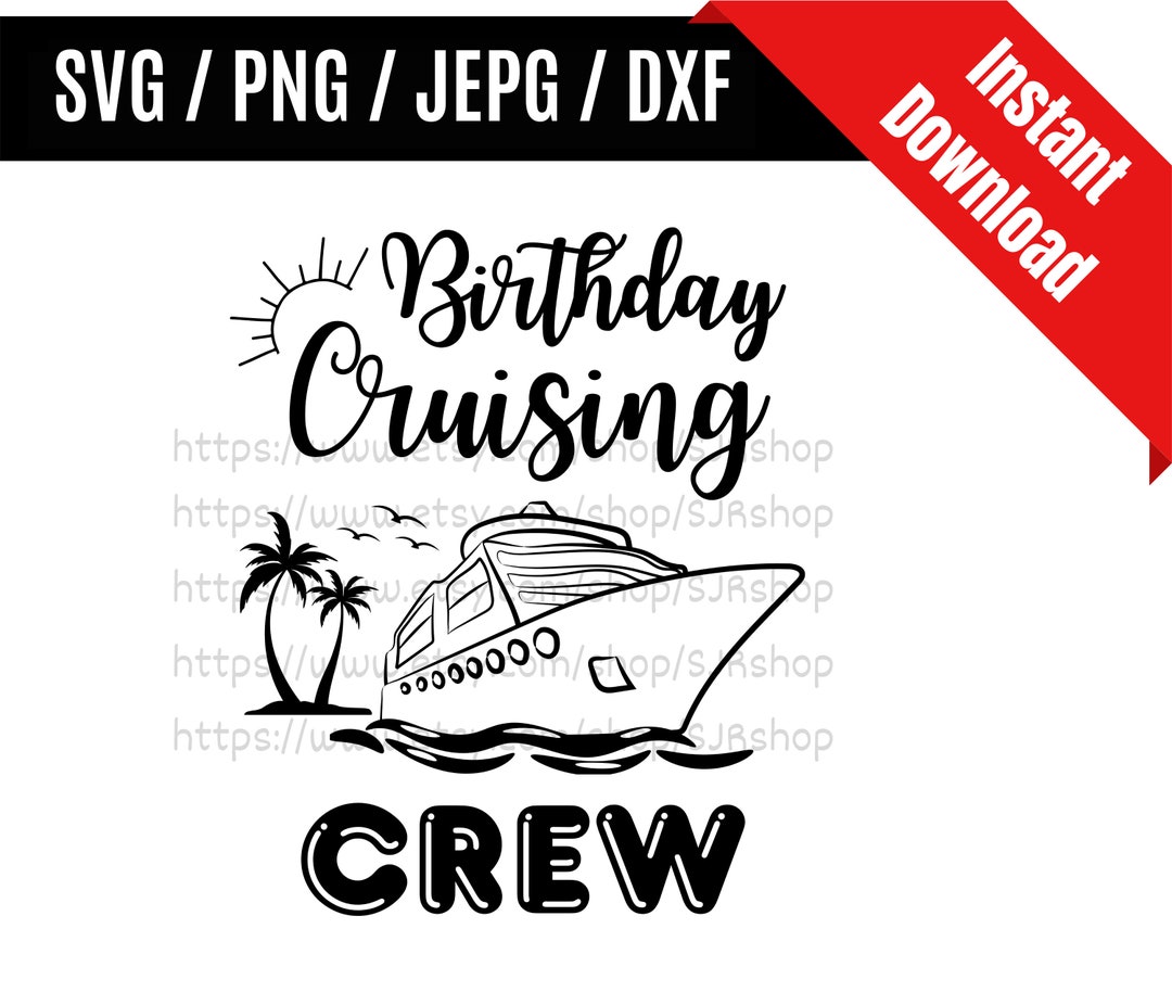 Birthday Cruising Crew Svg / Birthday Crew Svg / Cruise Trip Shirt Svg ...