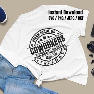 Work Made Us Coworkers Svg / Colleagues Svg / Friendship Svg / Best ...