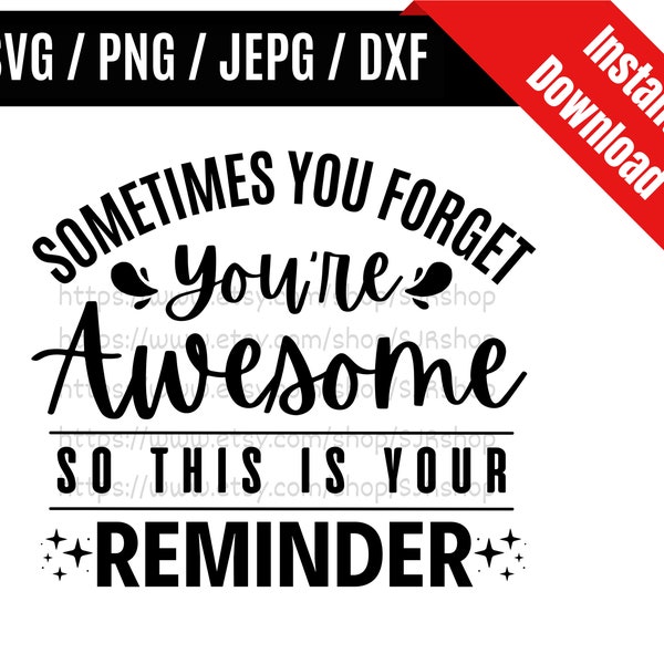 Sometimes You Forget You Are Awesome so This is Your Reminder Svg - Etsy