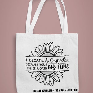 I Became A Counselor Because Your Life is Worth My Time Svg / Counselor ...