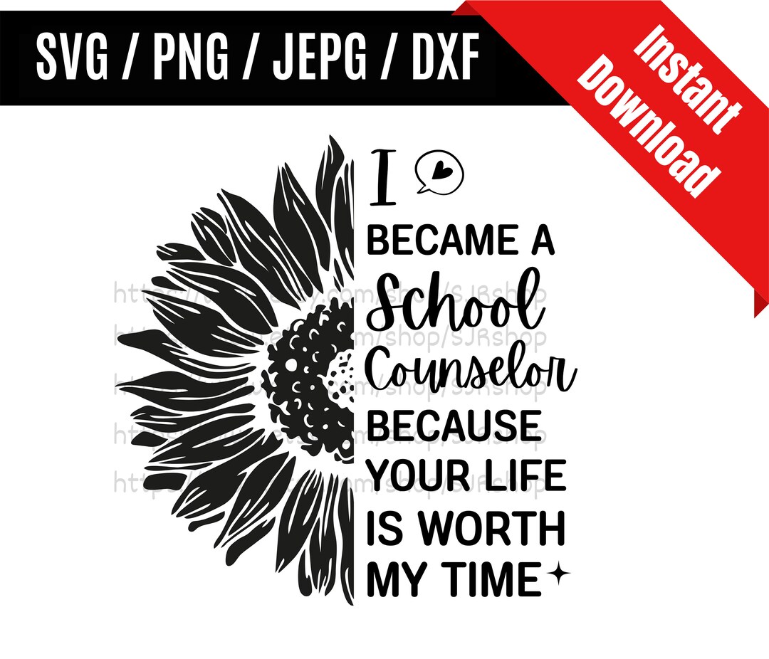 I Became A School Counselor Because Your Life is Worth My Time Svg ...