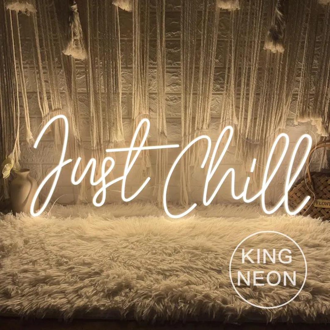 Just Chill Neon Sign,custom Neon Sign,chill Vibes Bedroom Beauty Room ...