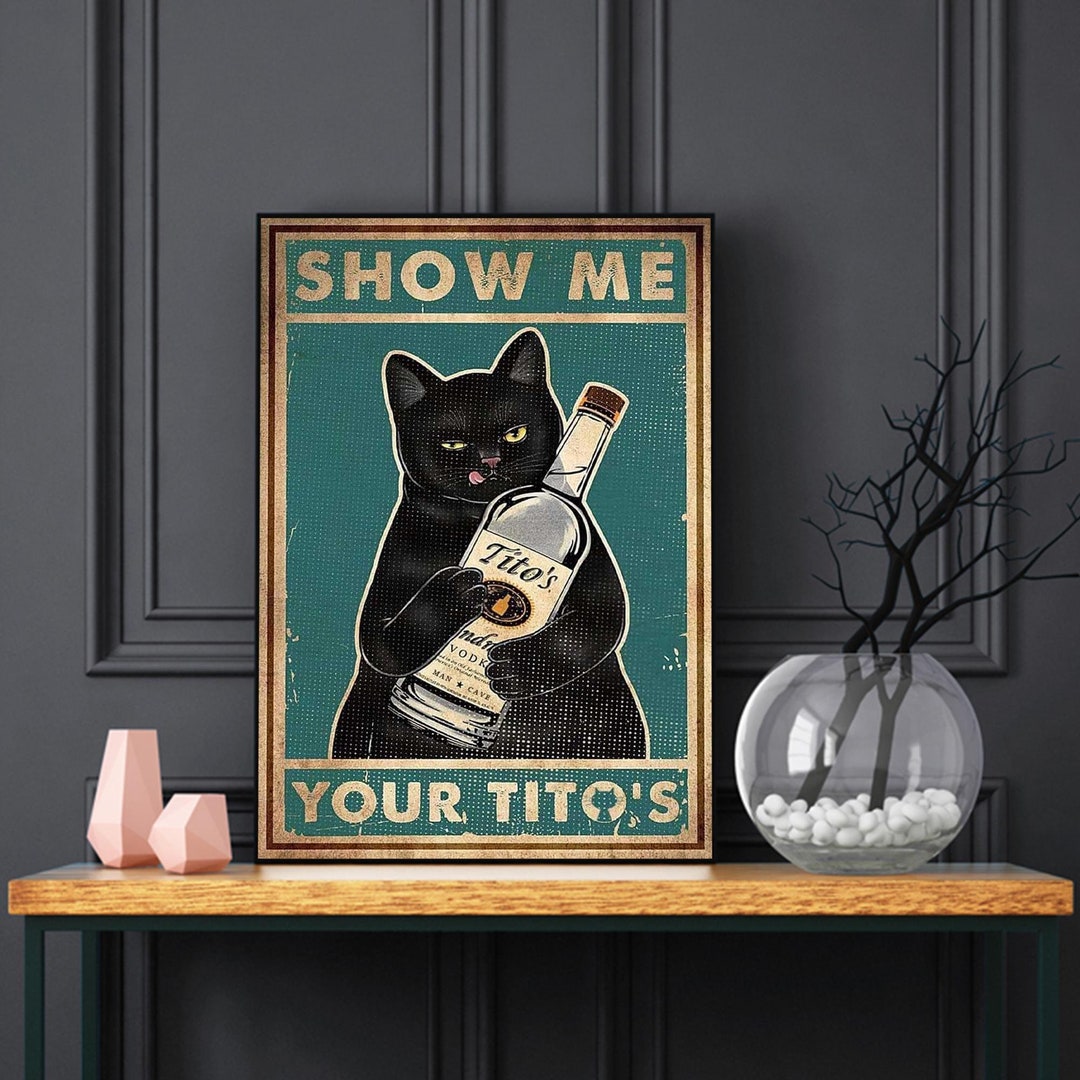 Cat Show Me Your Tito's Poster, Retro Black Cat Wall Art, Funny Cat ...