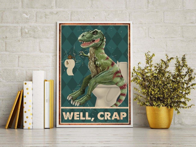 Well Crap Dinosaur Bathroom Poster Funny Dinosaur Bathroom - Etsy