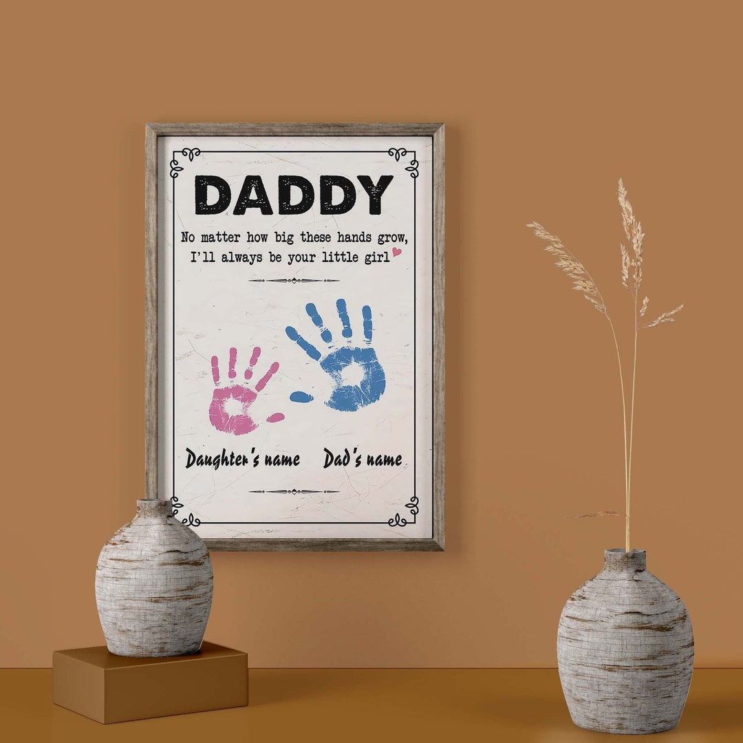 Custom Handprint Dad and Daughter Poster, Daddy No Matter How Big These ...