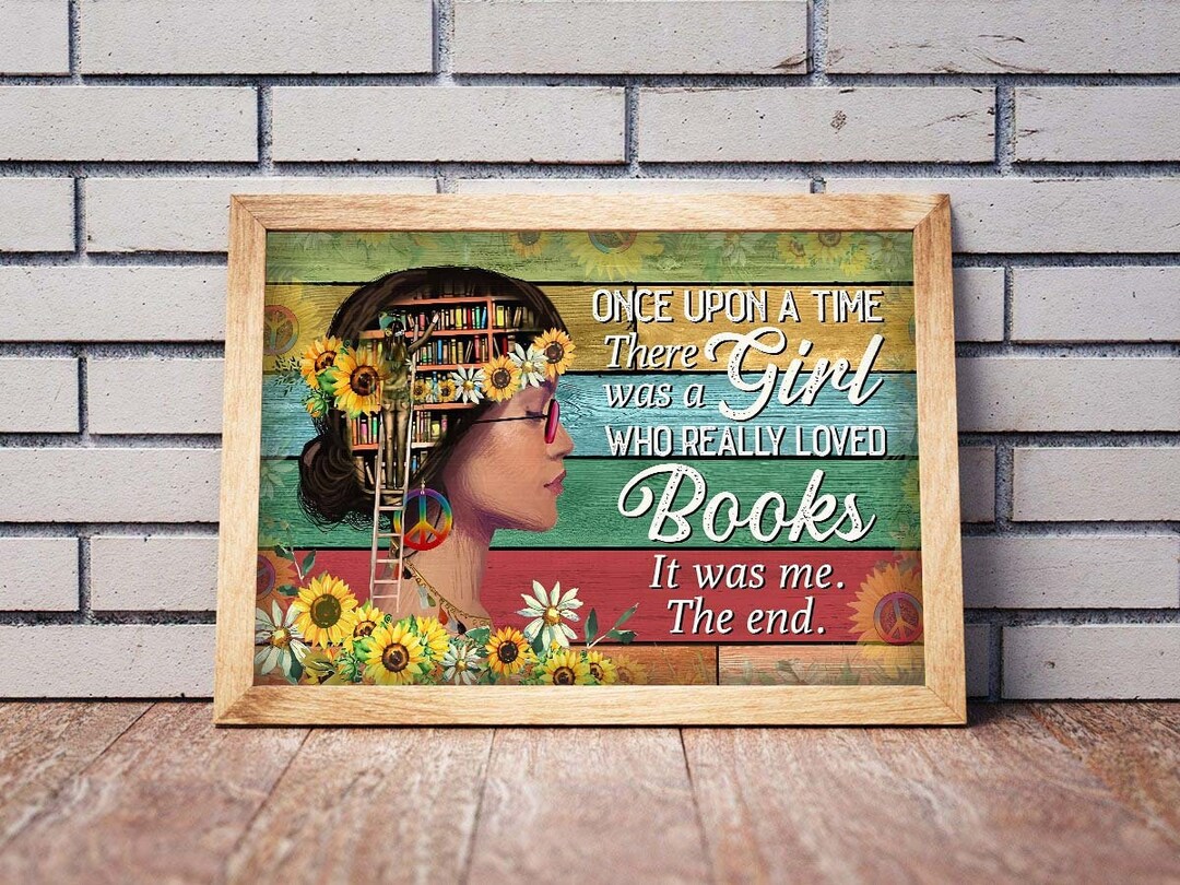 Once Upon A Time There Was A Girl Who Really Loved Books Poster, Hippie ...