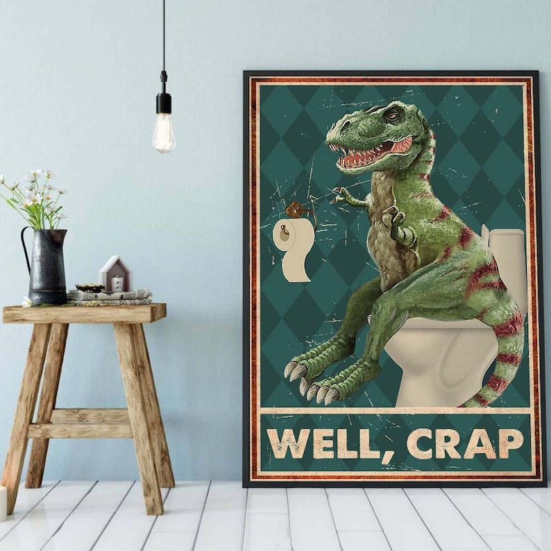 Well Crap Dinosaur Bathroom Poster Funny Dinosaur Bathroom - Etsy