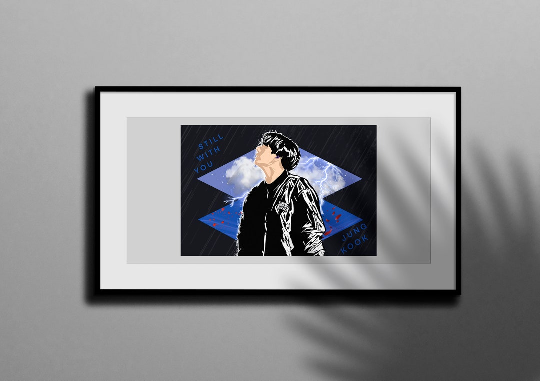 Still With You | Jungkook BTS | BTS Fan-arts | BTS Wall Art | Instant ...