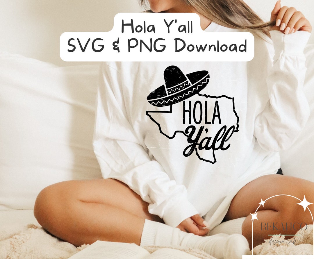 Spanglish SVG, Hola Y'all PNG, Texas Shirt SVG, Spanish Svg, Hola Y'all ...
