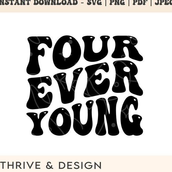 Four Ever Young Svg - Etsy