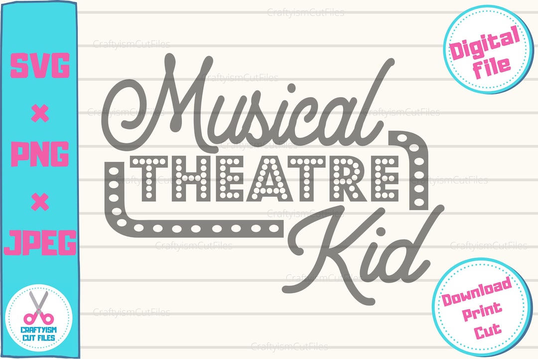 Musical Theatre Kid SVG, Drama Club SVG, Am Dram SVG, Theatre Lover ...