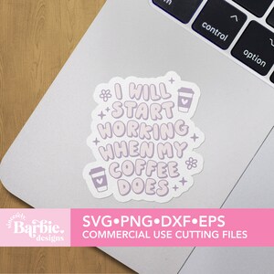 I Will Start Working When My Coffee Does SVG File | Coffee Quotes and ...