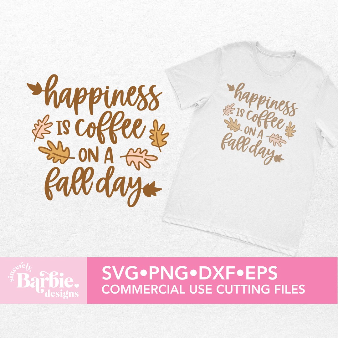 Happiness is Coffee on a Fall Day Svg Png Files | Fall Leaves Svg ...