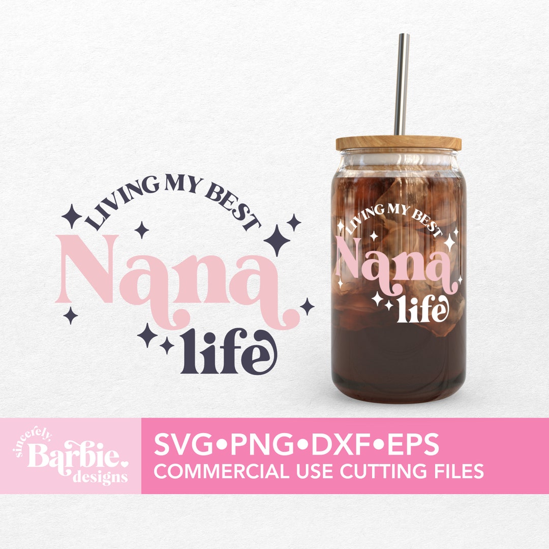 Nana Life Svg | Living My Best Nana Life Svg Digital Download | Nana ...