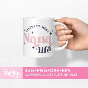 Nana Life Svg | Living My Best Nana Life Svg Digital Download | Nana ...