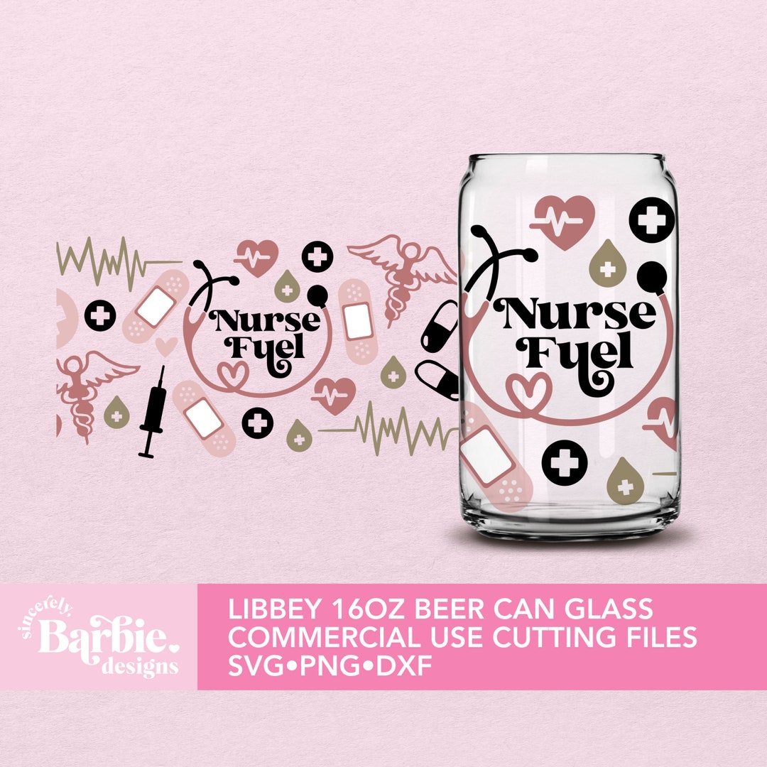 Nurse Fuel SVG: Libbey 16oz Can Glass Cutting File (digital Download ...