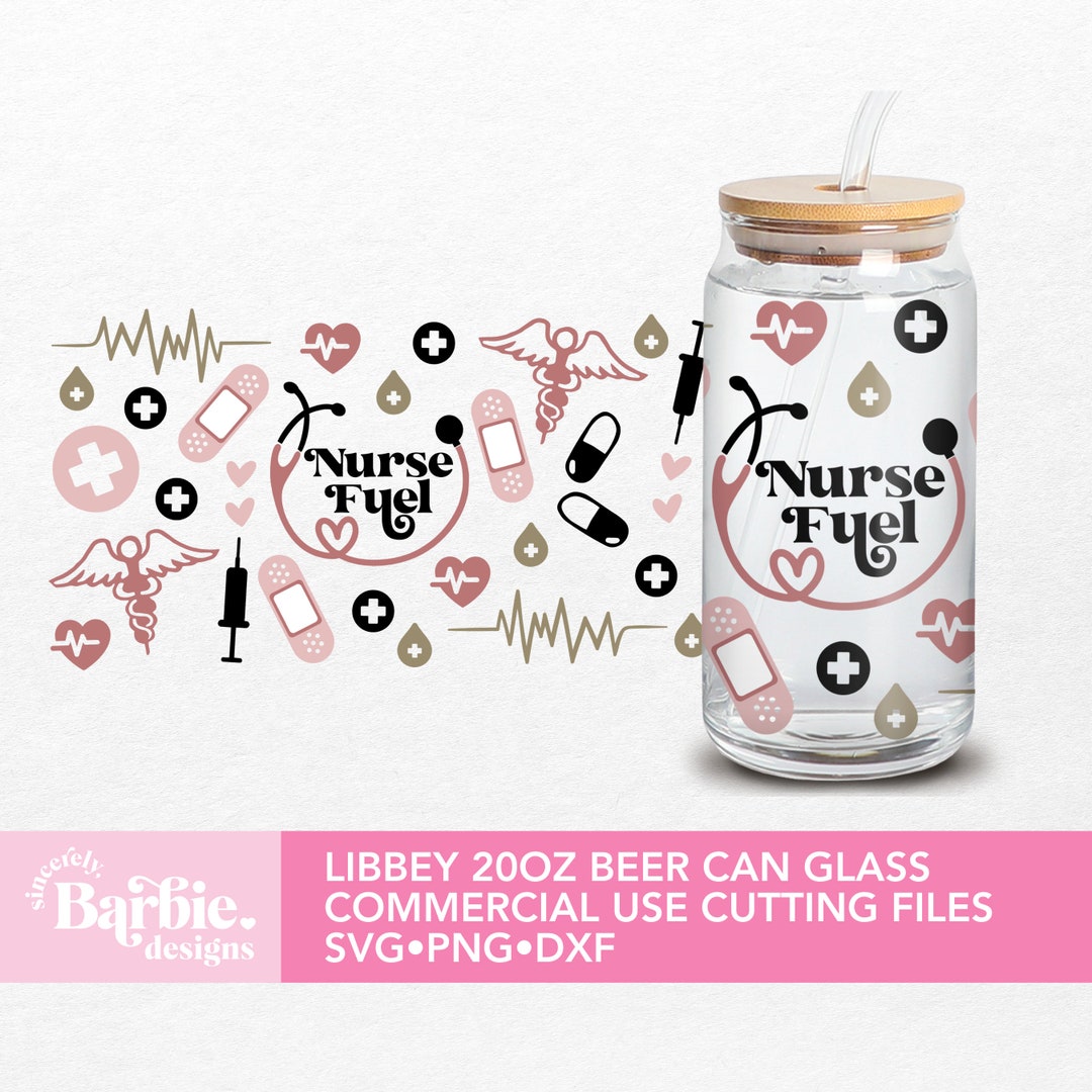 Nurse Fuel SVG: Libbey 20oz Can Glass Cutting File - Etsy
