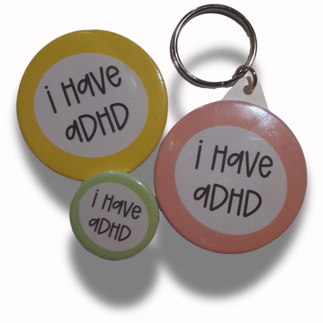 I Have ADHD Awareness Badge Set – Hidden Disability Pin & Keyring - Etsy